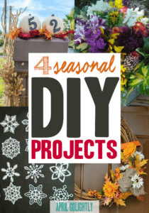 4 Seasonal DIY Projects - April Golightly