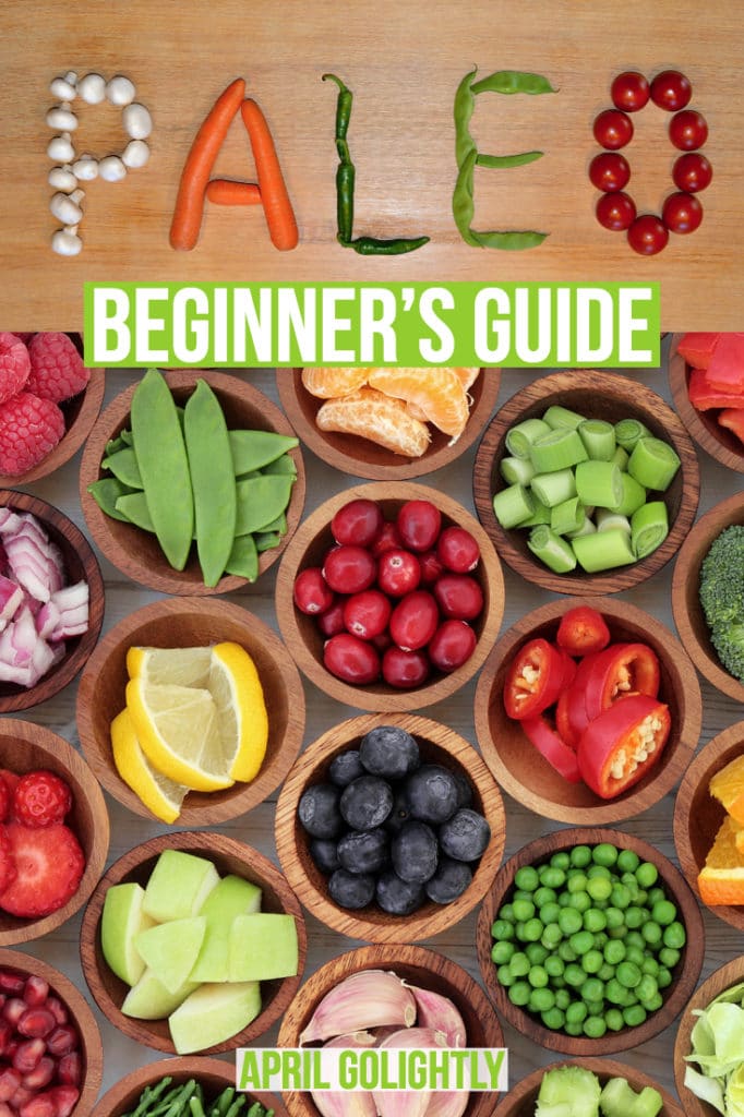 How To Eat Paleo - A Complete Beginner’s Guide - April Golightly
