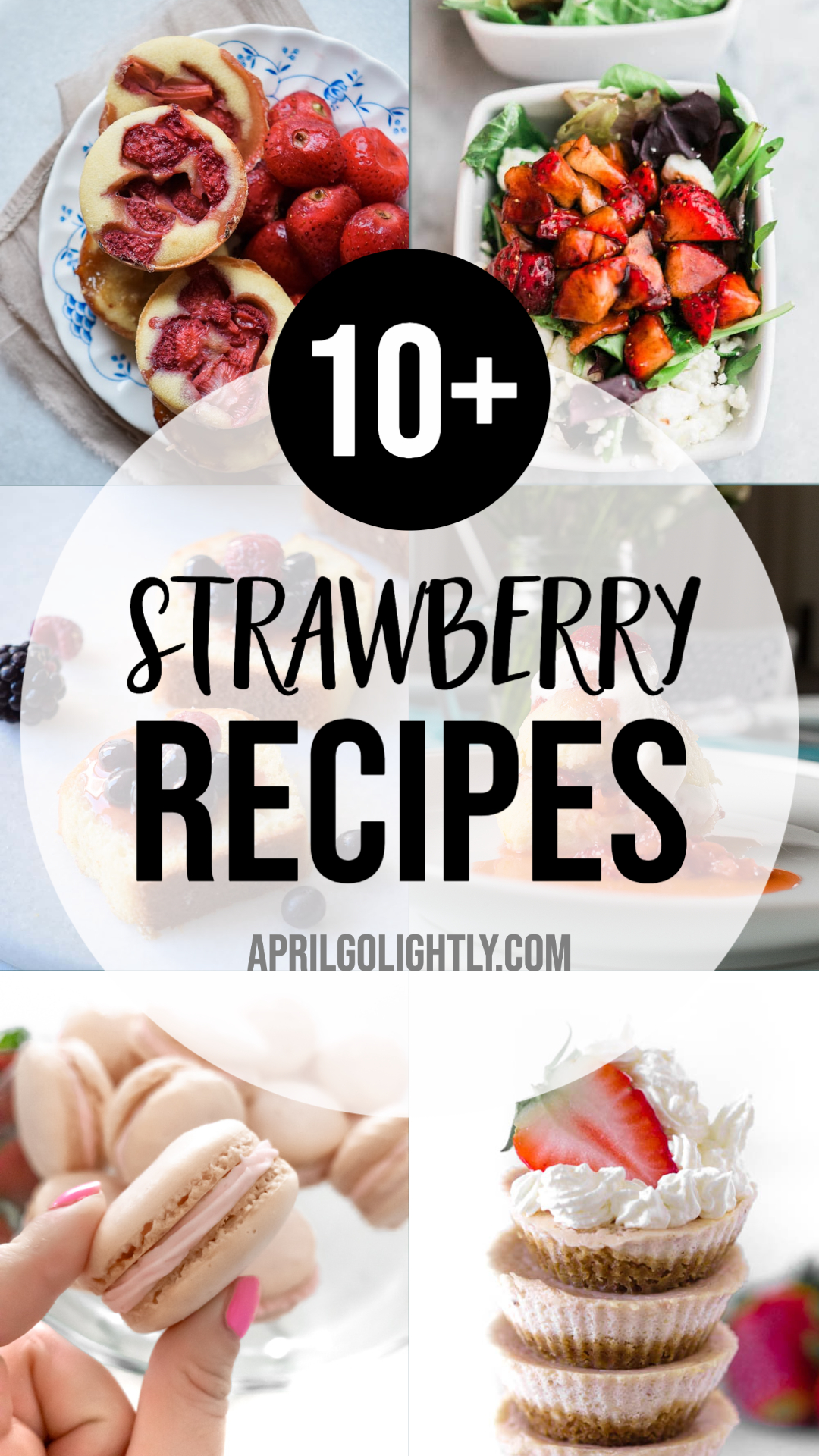 10 + YUMMY Strawberry Recipes - April Golightly