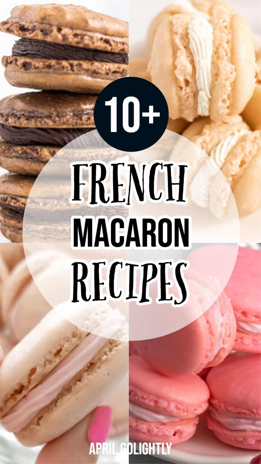 Top 10 Best Macaron Recipes - April Golightly